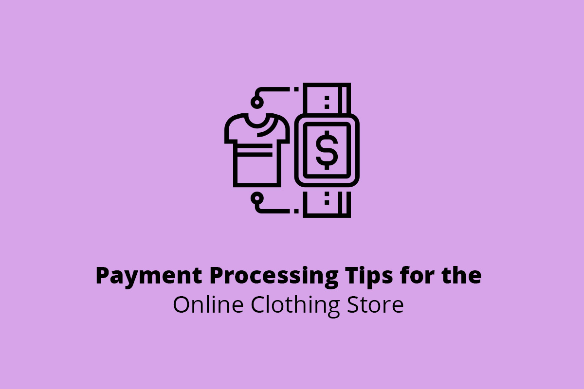 Payment Processing Tips for the Online Clothing Store - WEB4PRO